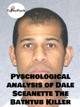 Psychological analysis of Dale Scheanette - The bathtub killer - CrimePsych